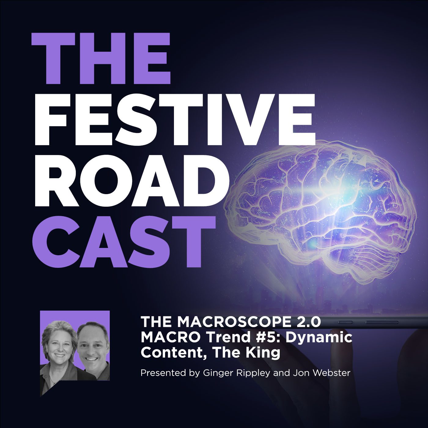 MACROSCOPE 2.0 Podcast Series - Trend #5 - Dynamic Content - The True King